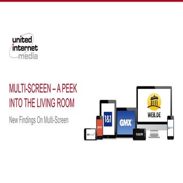 United Internet Media – Multi-Screen – A Peak into the Living Room! | PPT