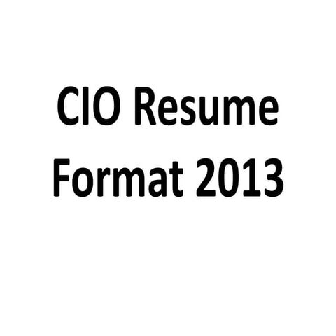 cio resume format 2013 | PPT