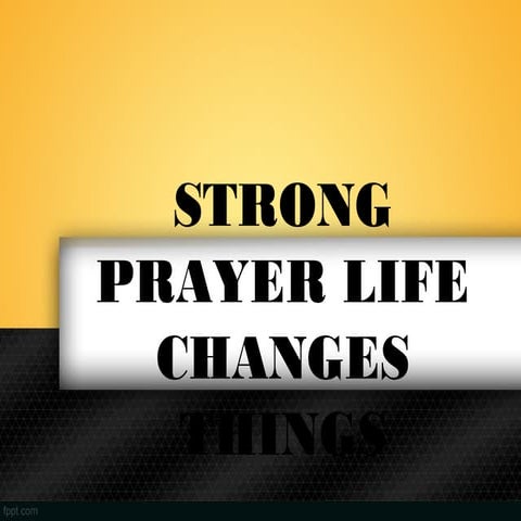 August 30,2015-Sunday Message - STRONG PRAYER LIFE CHANGES THINGS | PPT