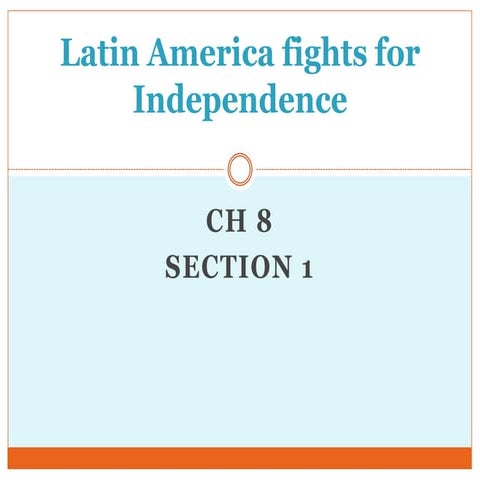 8.1 latin america fights for independence | PPTX