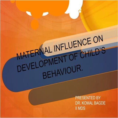 Maternal influence on child's behaviour | PPTX