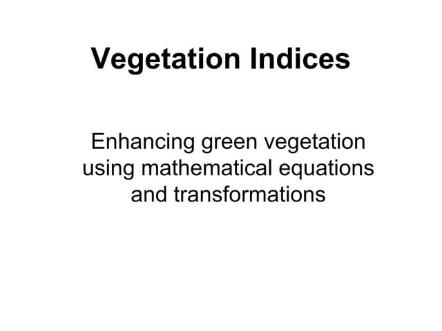Normalized Difference Vegetation Index | PPTX