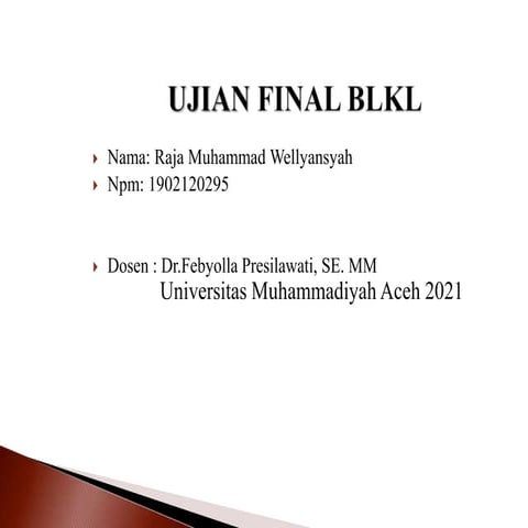8. ujian final blkl, raja muhammad wellyansyah 1902120295 | PPT