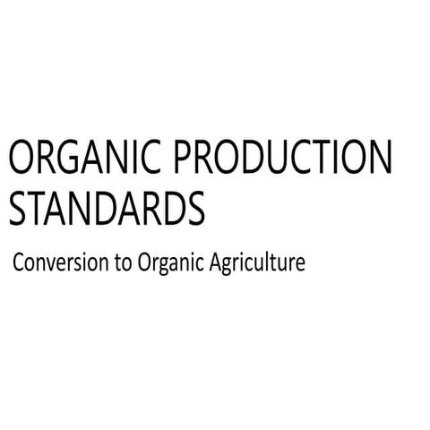 8. Organic-Crop-Production-Standards-Conversion-to-Organic-Agriculture.pptx
