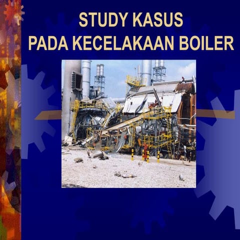 Boiler Explosion Study Investigation Case | PPT
