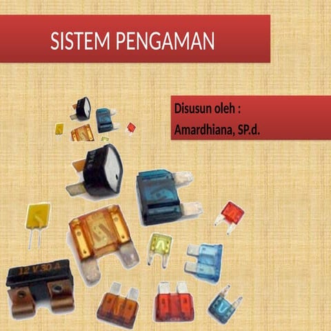 8. SISTEM PENGAMAN, fuse, relay,pemeriksaan.pptx