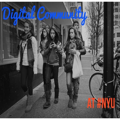Digital Community at #NYU - NYU Welcome Week 2013 | PPT