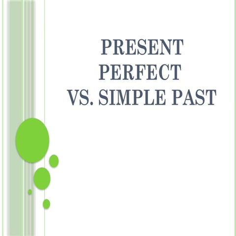 Mastering Present Perfect and Simple Past Tenses in English Grammar | PPTX