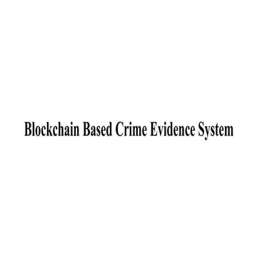 Crime Evidence System using block chain | PPTX