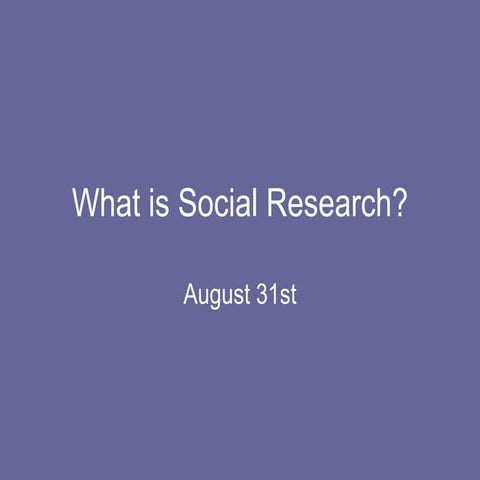 8 31 What Is Social Research Ppt