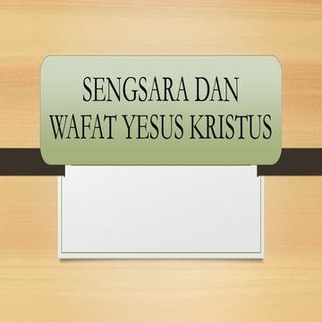 8 - 4AB - SENGSARAN DAN WAFAT YESUS KRISTUS.ppt