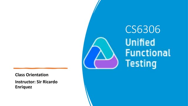 8 9 Orientation Cs6306 Unified Functional Testingpptx