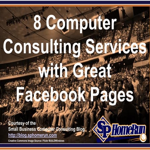 8 Computer Consulting Services with Great Facebook Pages (Slides) | PDF