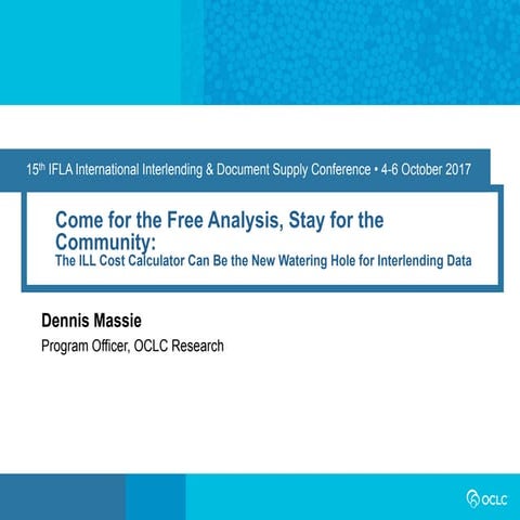 Dennis Massie, OCLC, USA Come for the free analysis, stay for the ...