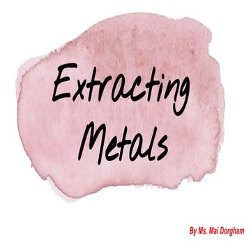8 -Extracting Metals.pdf year 8 science topic | PPT