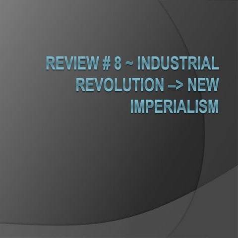 8 Industrialization to Imperialism | PPTX