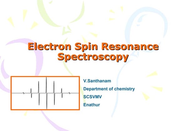 Electron spin resonance(ESR) spectroscopy | PPT