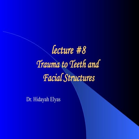-Trauma to Teeth and Facial Structures.pptx