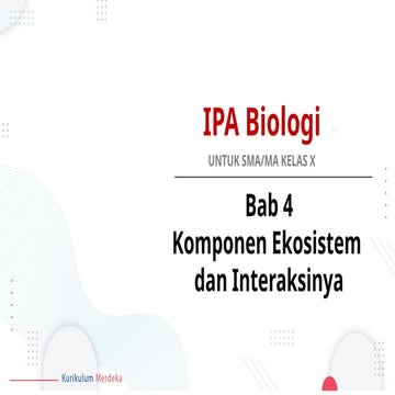 800113251-PPT-Bab-4-EKOSISTEM-IPA-Biologi-Kelas-X-Kur-Merdeka-1.pptx