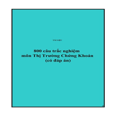 800 cau trac_nghiem_mon_thi_truong_chung_khoan_co_dap_an__9792 | DOC