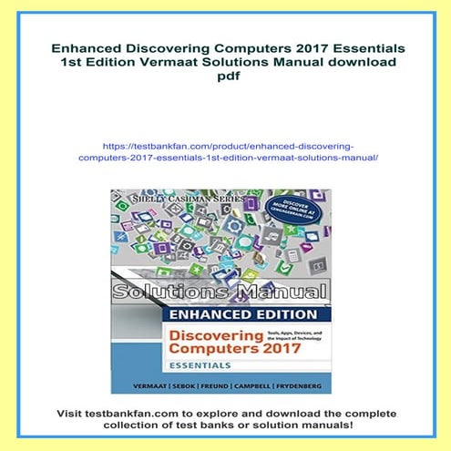 Enhanced Discovering Computers 2017 Essentials 1st Edition Vermaat Solutions Manual | PDF