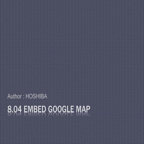804 embed google map | PPTX