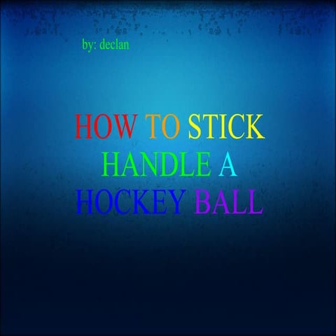 how to stickhandle a hockey ball | PPT