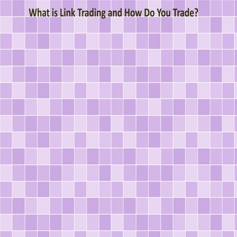 What is Link Trading and How Do You Trade? | PPTX