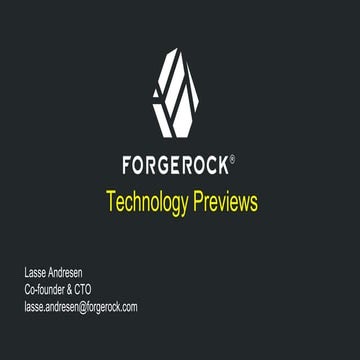 ForgeRock CTO TECHNOLOGY PREVIEW | PPTX | Cloud Computing | Internet