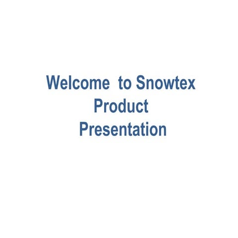 Snowtex Product presentation | PPT