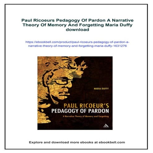 Paul Ricoeurs Pedagogy Of Pardon A Narrative Theory Of Memory And Forgetting Maria Duffy | PDF