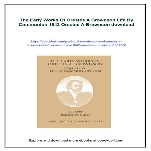 The Early Works Of Orestes A Brownson Life By Communion 1842 Orestes A ...