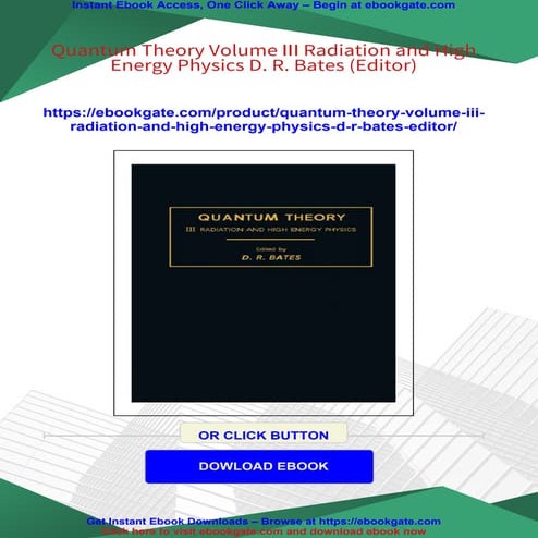 Quantum Theory Volume III Radiation and High Energy Physics D. R. Bates ...