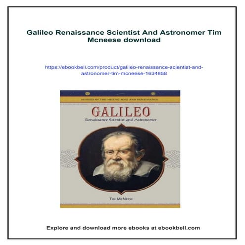 Galileo Renaissance Scientist And Astronomer Tim Mcneese | PDF