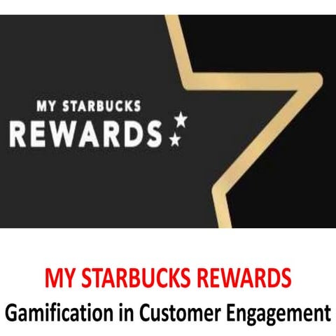 My starbucks rewards - Gamification in customer engagement - Manu ...