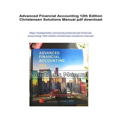 Advanced Financial Accounting 12th Edition Christensen Solutions Manual ...