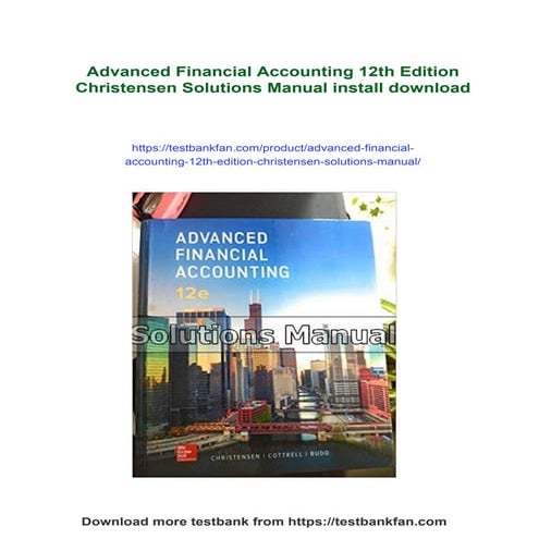 Advanced Financial Accounting 12th Edition Christensen Solutions Manual | PDF