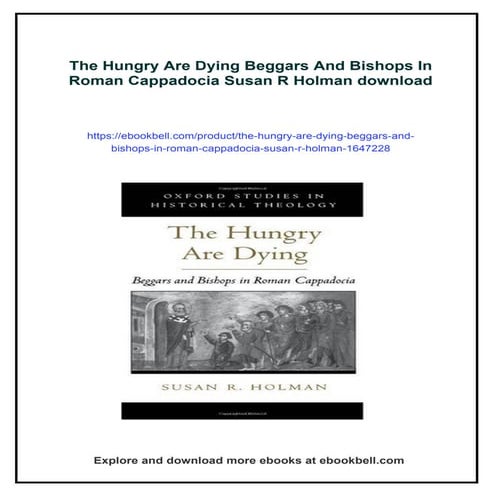 The Hungry Are Dying Beggars And Bishops In Roman Cappadocia Susan R ...