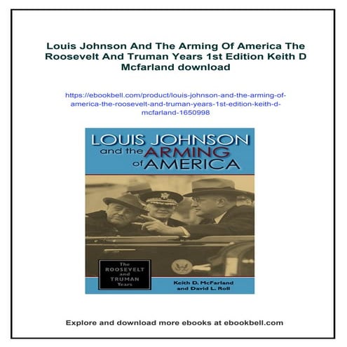 Louis Johnson And The Arming Of America The Roosevelt And Truman Years ...