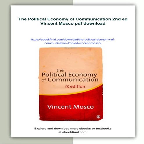 The Political Economy of Communication 2nd ed Vincent Mosco | PDF