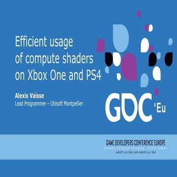 Efficient Usage Of Compute Shaders On Xbox One And Ps4 Ppt