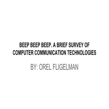 BEEP BEEP BEEP. A Brief Survey of Computer Communication Technologies | PPT
