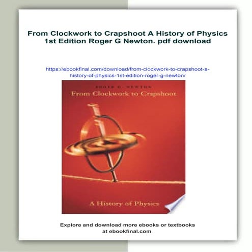 From Clockwork to Crapshoot A History of Physics 1st Edition Roger G ...