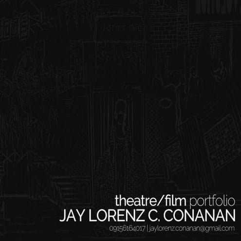CONANAN, Jay Lorenz C. Theatre&Film Portfolio | PDF | Technology & Computing