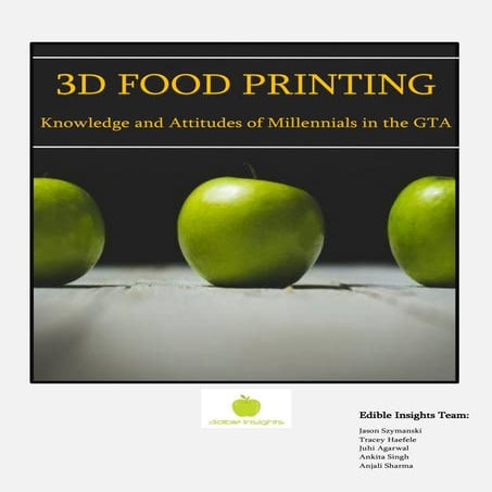3D Food Printing - Jason Szymanski - Edible Insights Team | PDF