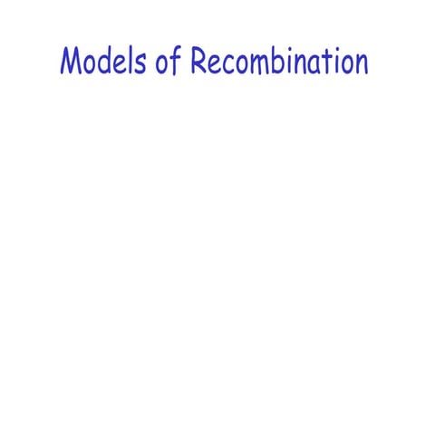 Models of recombination, Models of recombination | PPT