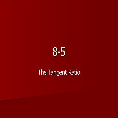 8 5 The Tangent Ratio | PPT