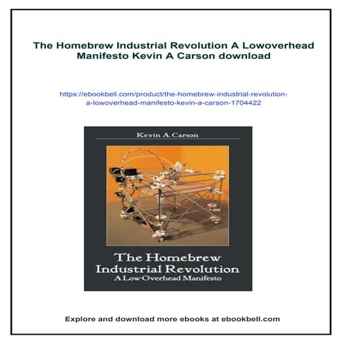 The Homebrew Industrial Revolution A Lowoverhead Manifesto Kevin A ...