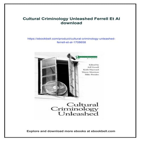 Cultural Criminology Unleashed Ferrell Et Al | PDF