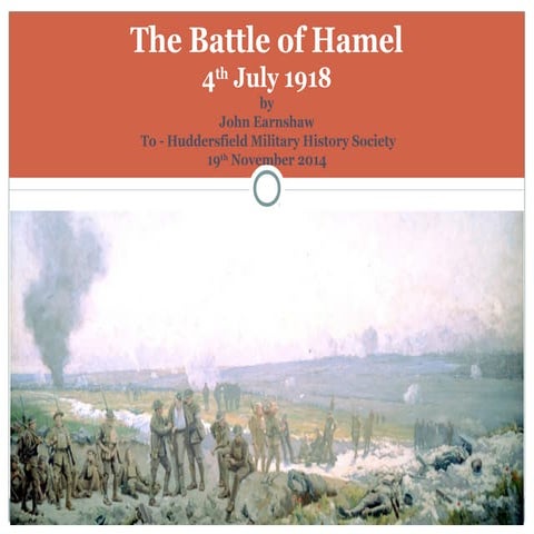 The Battle of Hamel - 4th July 1918 - Nov 14 | PPT